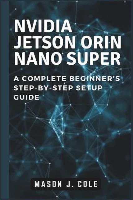 Nvidia Jetson Orin Nano Super A Complete Beginners Step By Step Setup Guide By 4804
