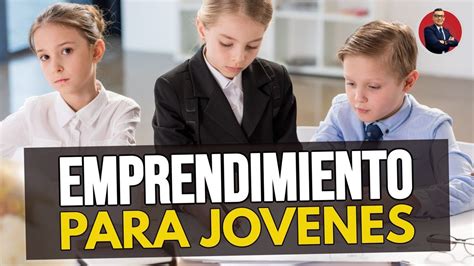 Guía De Emprendimiento Para Jóvenes Youtube