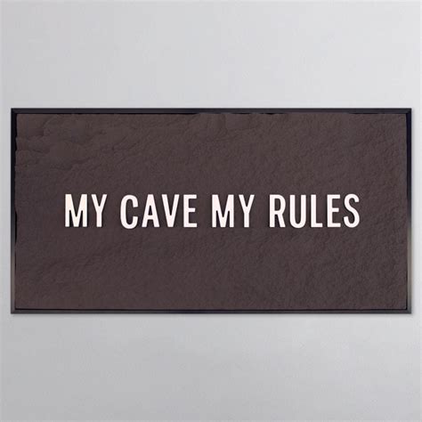 My Cave My Rules Sign Black And White Interiors