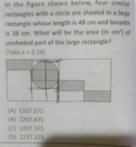 In The Figure Shown Below Four Similar Rectangles With A Circle Are Shad