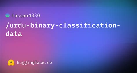 Hassan4830urdu Binary Classification Data · Datasets At Hugging Face