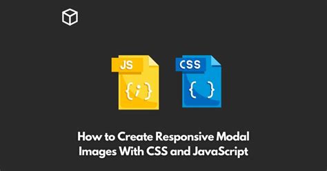 How To Create Responsive Modal Images With Css And Javascript