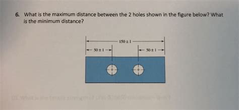 Solved What Is The Maximum Distance Between The 2 Holes