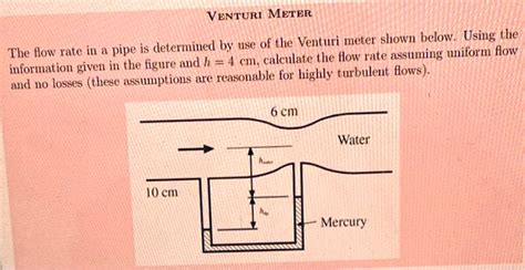 Solved Venturi Meter Of The Venturi Meter Shown Below Using The Flow Rate In A Pipe Is