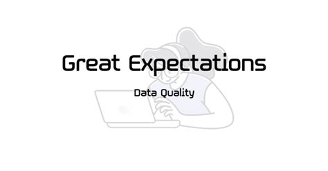 Great Expectations Data Quality 를 위한 오픈소스 프레임워크