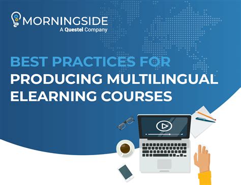 Best Practices For Producing Multilingual Elearning Courses Morningside