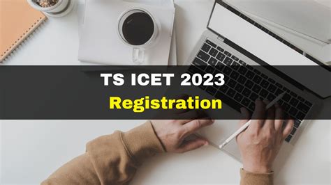 TS ICET 2023 Registration Process Begins At Icet Tsche Ac In Heres How To Apply