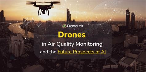 The Future Potential Of Ai In Air Quality Monitoring Drones