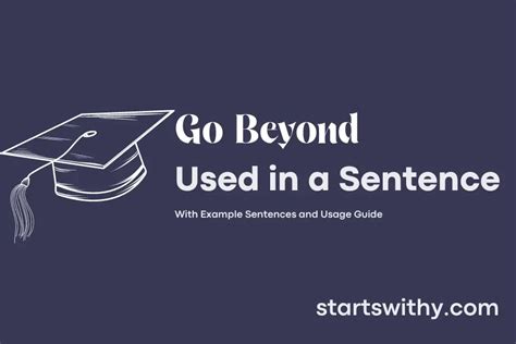 Go Beyond In A Sentence Examples 21 Ways To Use Go Beyond