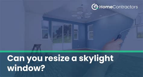 can you resize a skylight window