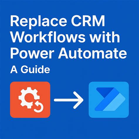 Replace Dynamics Crm Workflows With Power Automate A Guide Sky Soft