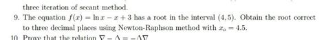 Solved Three Iteration Of Secant Method 9 The Equation