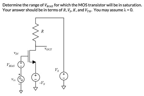 Solved Determine The Range Of VBIAS For Which The MOS Chegg Com