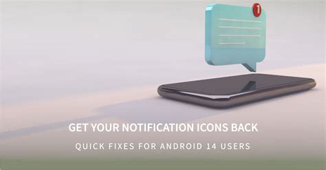 Notification Icons Missing In Android 14 Make Them Re Appear With