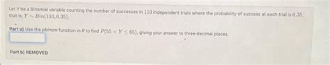 Solved Let Y Be A Binomial Variable Counting The Number Of