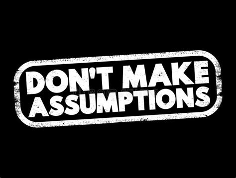 Don T Make Assumptions Text Stamp Concept Background Stock Illustration Illustration Of