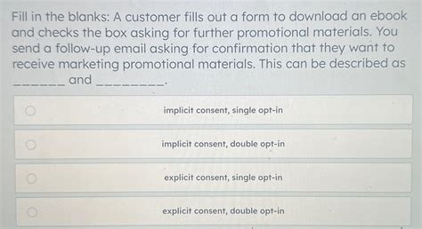 Solved Fill In The Blanks A Customer Fills Out A Form To