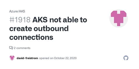 aks not able to create outbound connections · issue 1918 · azure aks