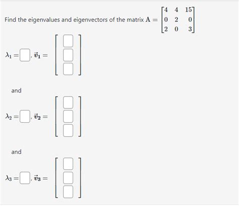 Solved Find The Eigenvalues And Eigenvectors Of The Matrix Chegg Com