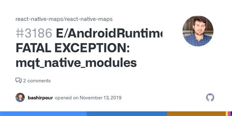 Eandroidruntime Fatal Exception Mqtnativemodules · Issue 3186 · React Native Mapsreact
