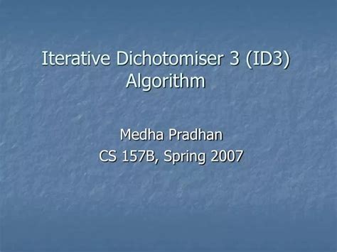 Ppt Iterative Dichotomiser 3 Id3 Algorithm Powerpoint Presentation