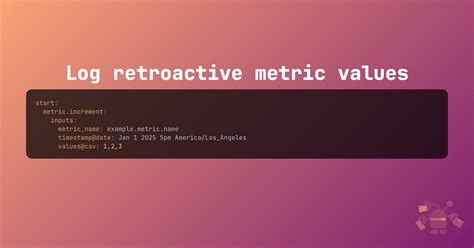 Retroactive Metric Values Cerb