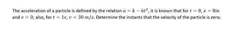 solved the acceleration of a particle is defined by the