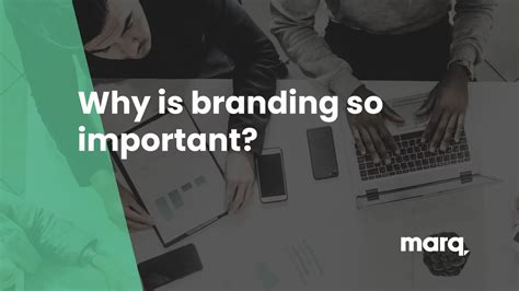 What Is Branding And Why Is Branding Important Marq