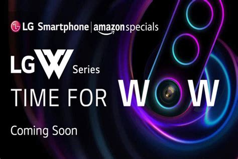 Lg W Series Smartphone With Ai Triple Rear Cameras And Waterdrop Notch Display Launching On June