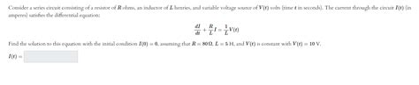 Solved Consider A Series Circuit Consisting Of A Resistor Of Chegg