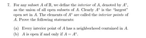 Solved 7 For Any Subset A Of R We Define The Interior Of