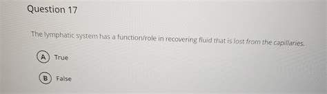 Solved Question 17the Lymphatic System Has A Function Role