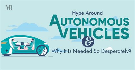 Hype Around Autonomous Vehicles And Why It Is Needed So Desperately