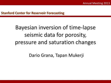 Ppt Bayesian Inversion For Reservoir Properties Estimation From Time Lapse Seismic Data