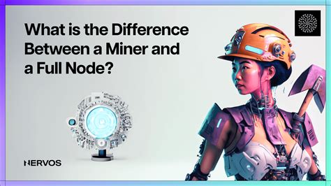 What Is The Difference Between A Miner And A Full Node