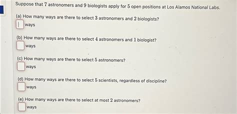 Solved Suppose That 7 ﻿astronomers And 9 ﻿biologists Apply