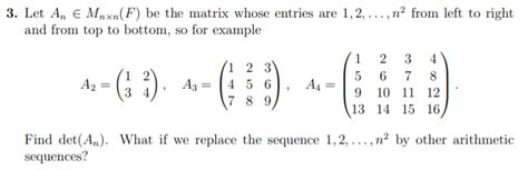 solved 3 let an e mnxn f be the matrix whose entries are