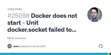 Docker Does Not Start Unit Docker Socket Failed To Load Issue Moby Moby GitHub