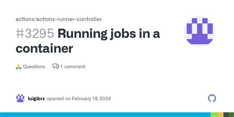 Running Jobs In A Container · Actions Actions Runner Controller · Discussion 3295 · Github