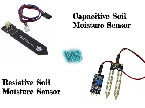 Capacitive V S Resistive Soil Moisture Sensor