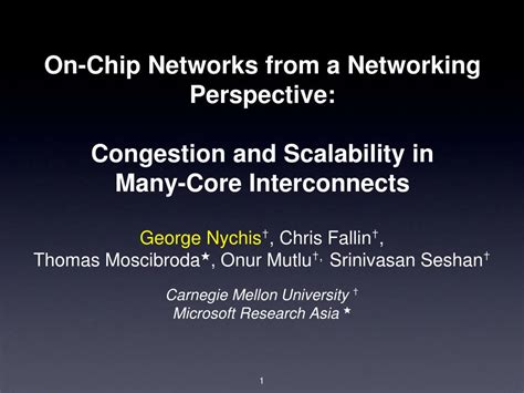 Ppt George Nychis Chris Fallin Thomas Moscibroda ★ Onur Mutlu Srinivasan Seshan