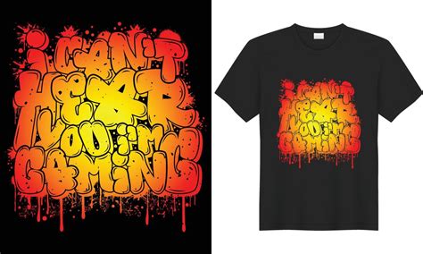 Gaming Typography Lettering Vector Graphic Graffiti T Shirt Design Perfect T For Gamer I