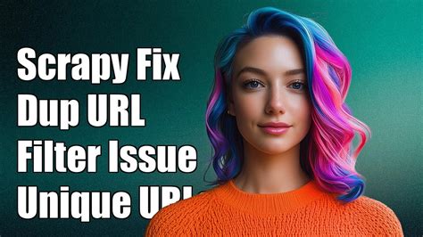 Scrapy Duplicate Url Filtering Issue How To Fix Unique Urls Being Ignored Youtube