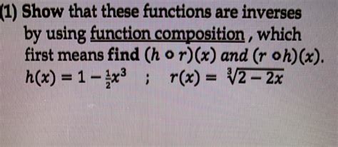 solved 1 show that these functions are inverses by using
