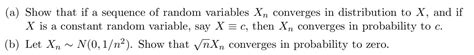 solved a ﻿show that if a sequence of random variables xn
