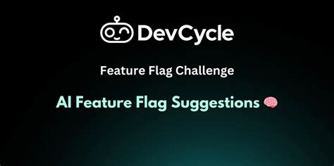 Submission For The Devcycle Feature Flag Challenge Ai Feature Flag Suggestions 🧠 Dev Community