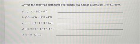 Solved Convert The Following Arithmetic Expressions Into