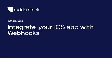 Integrate Your Ios App With Webhooks