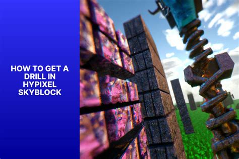 How To Get A Drill In Hypixel Skyblock Easy 6 Complete Guide