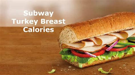 How Many Calories Are In A 6 Inch Subway Turkey Sandwich A Detailed